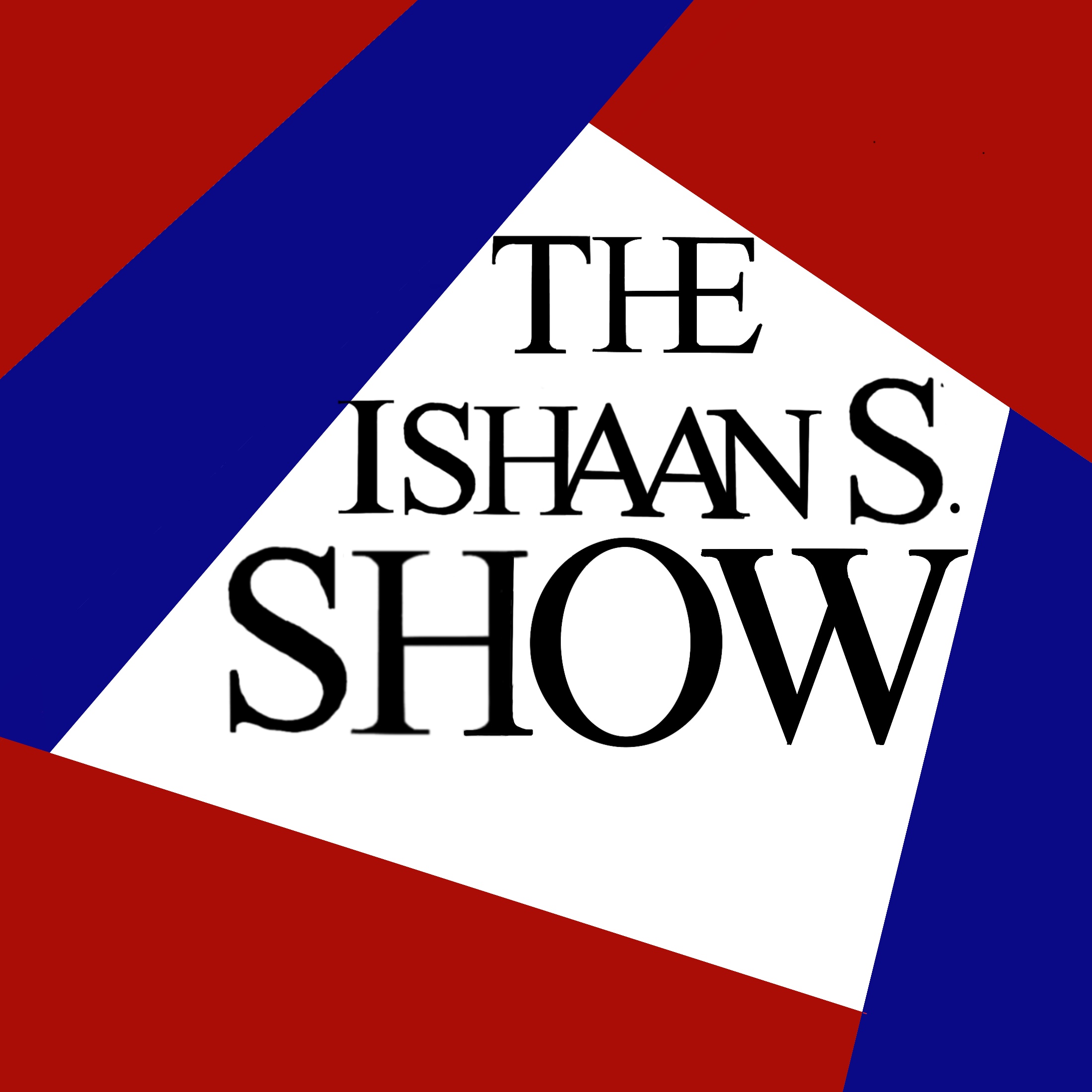 Home : The Ishaan S. Show